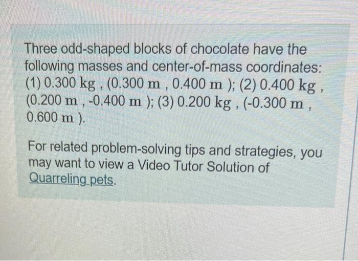 Solved Three odd-shaped blocks of chocolate have the | Chegg.com