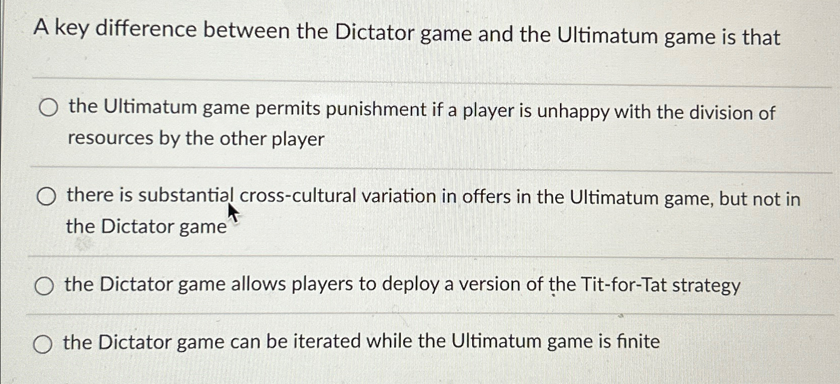 Solved A key difference between the Dictator game and the | Chegg.com