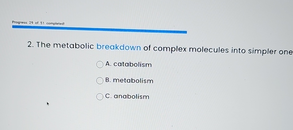 Solved The metabolic breakdown of complex molecules into | Chegg.com