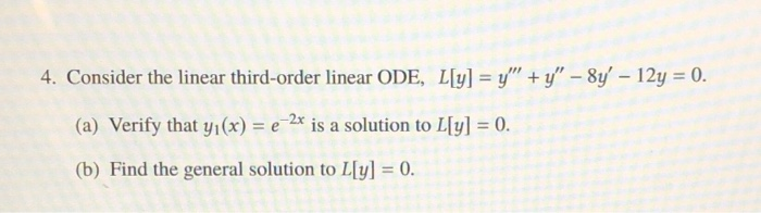 Solved 4. Consider the linear third-order linear ODE, Lly] | Chegg.com