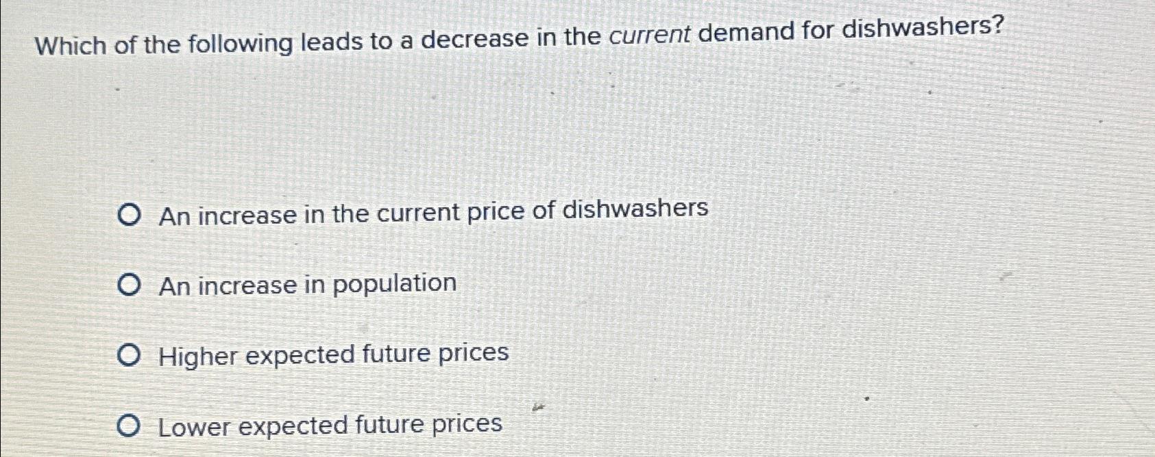 Solved Which of the following leads to a decrease in the | Chegg.com