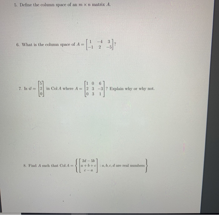 Solved 5. Define the column space of an m x n matrix A. 6. | Chegg.com