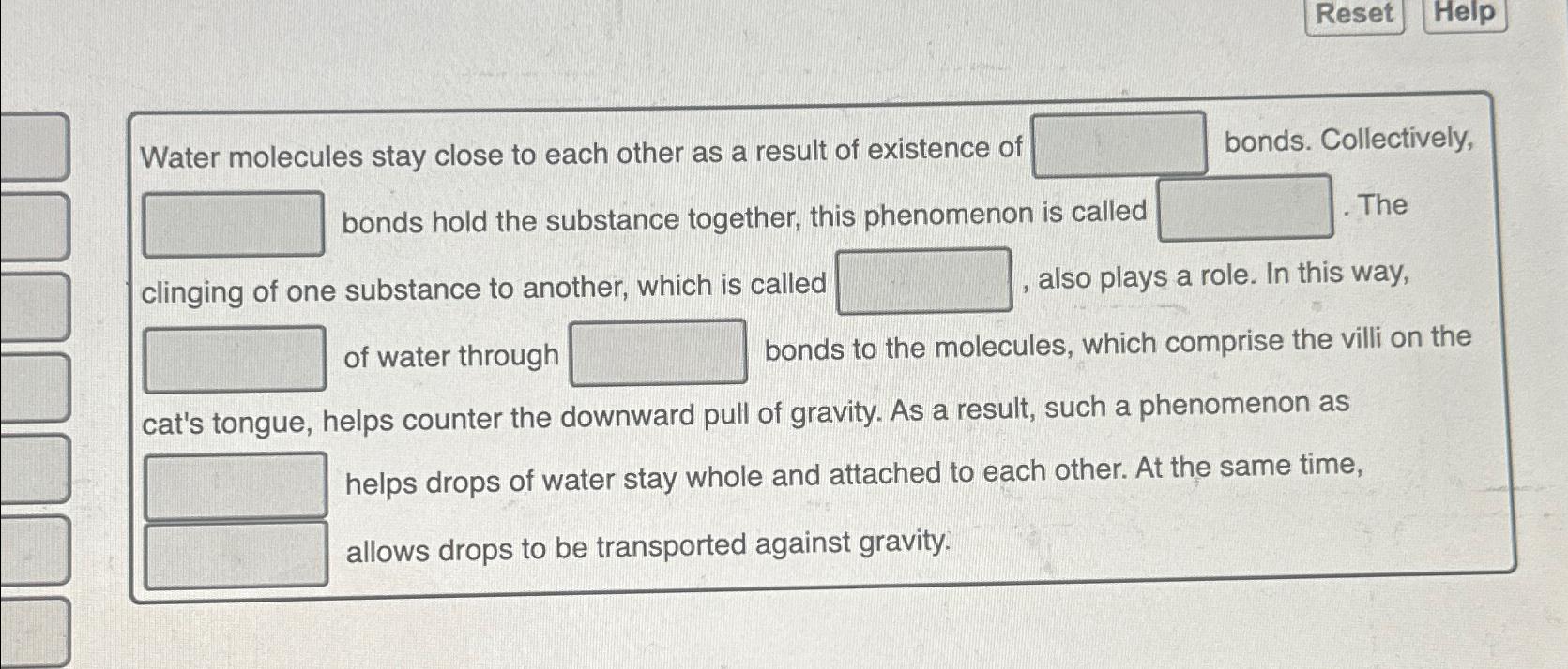 Solved ResetHelpWater molecules stay close to each other as | Chegg.com