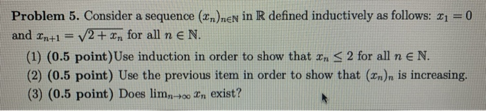 Solved and In+1 Problem 5. Consider a sequence (2n)nen in R | Chegg.com
