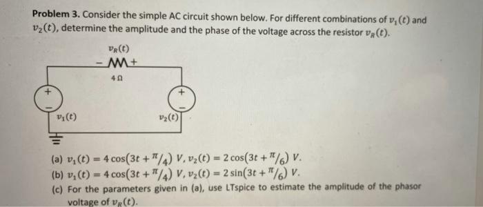 Solved Problem 3. Consider the simple AC circuit shown | Chegg.com
