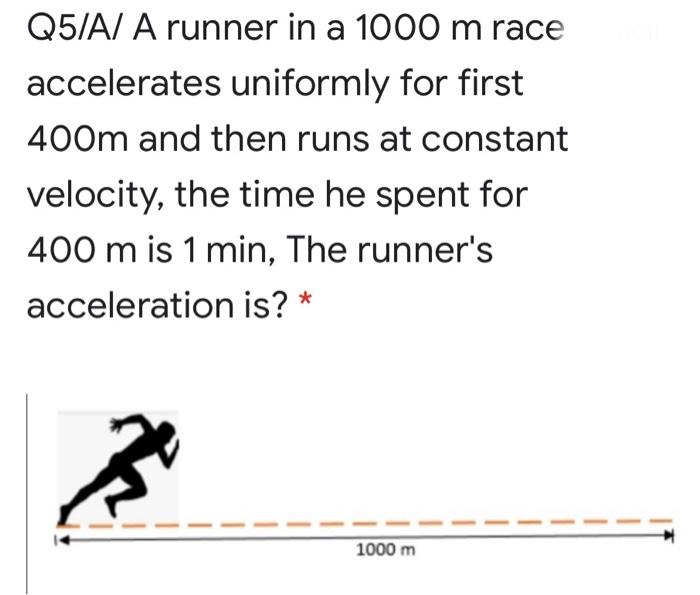 Solved Q5/A/ A runner in a 1000 m race accelerates uniformly | Chegg.com