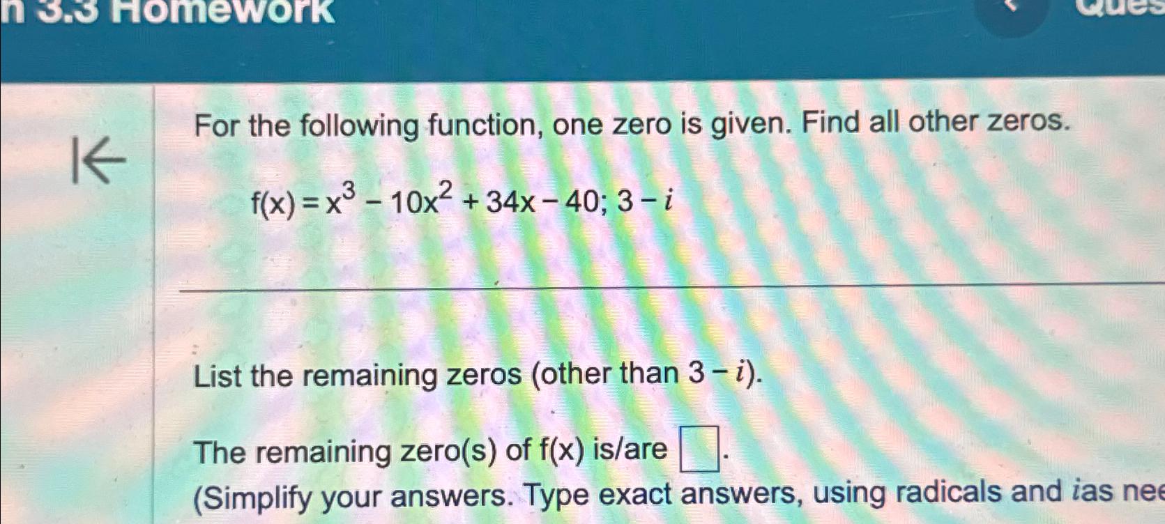 Solved For the following function, one zero is given. Find | Chegg.com
