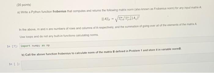 Solved 10 (20 points) a) Write a Python function frobenius | Chegg.com
