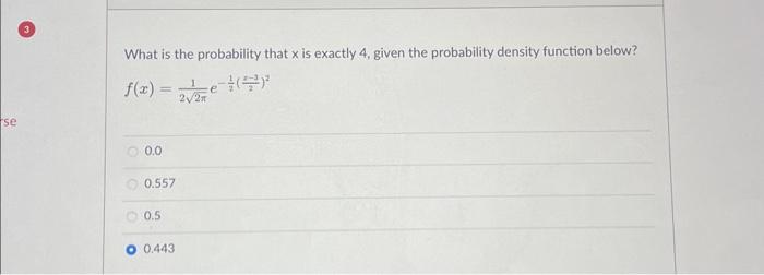 Solved What is the probability that x is exactly 4 , given | Chegg.com