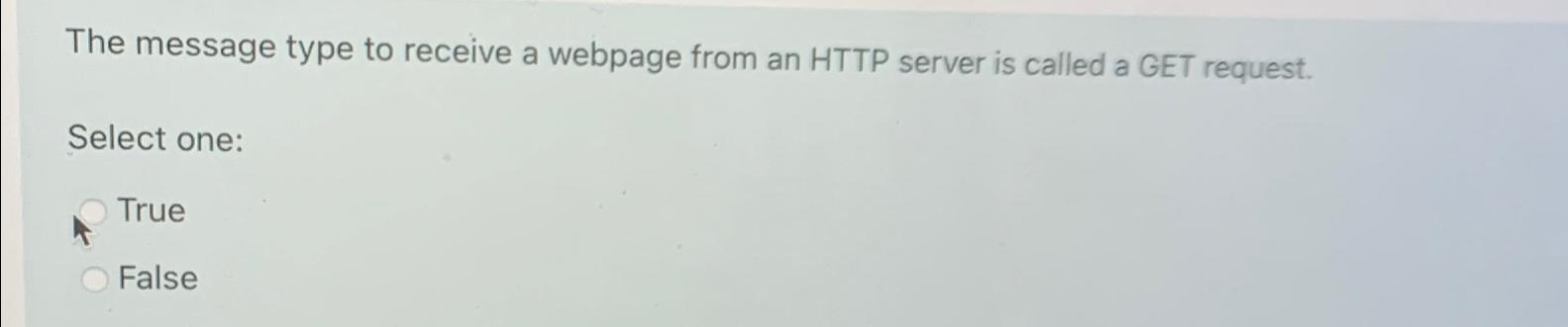 Solved The message type to receive a webpage from an HTTP | Chegg.com