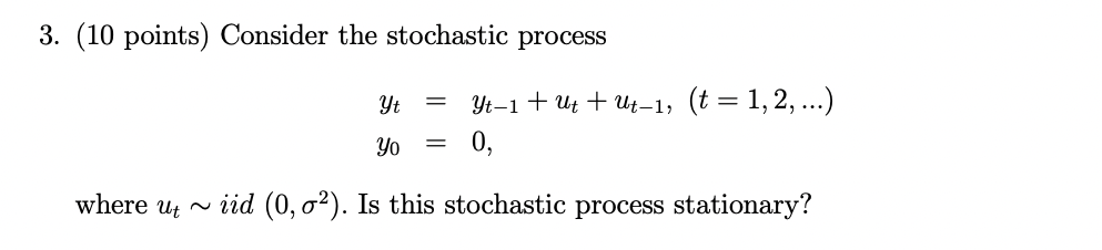 Solved 3. (10 points) Consider the stochastic process | Chegg.com