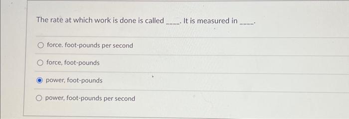 Solved The rate at which work is done is called _____.It is | Chegg.com