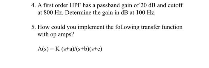 Solved 4. A first order HPF has a passband gain of 20 dB and | Chegg.com