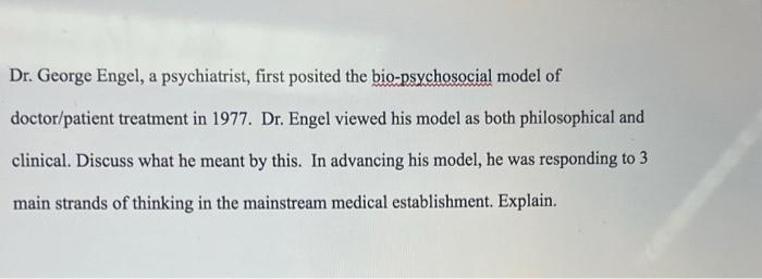 Dr. George Engel, a psychiatrist, first posited the | Chegg.com