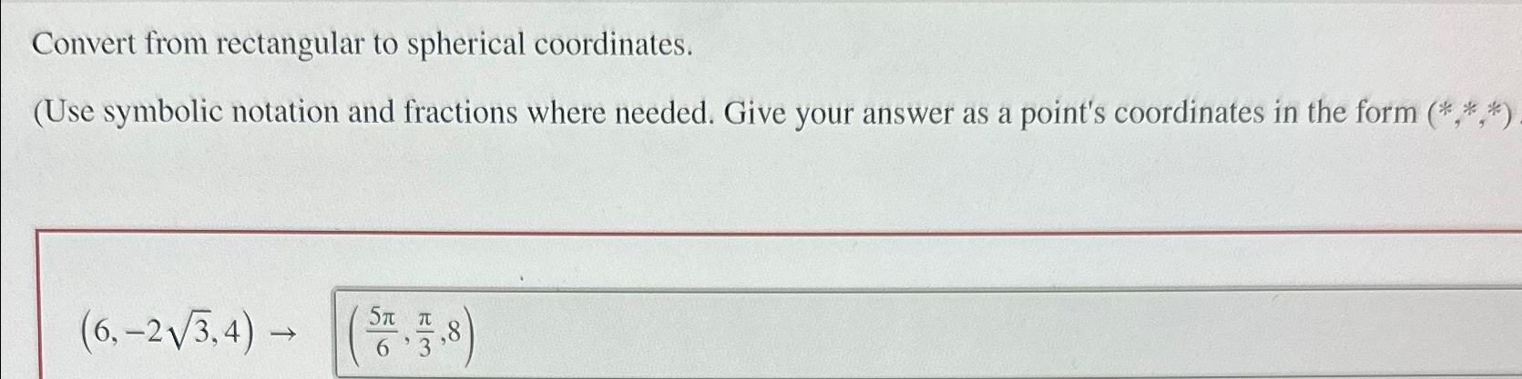 Solved Convert from rectangular to spherical | Chegg.com