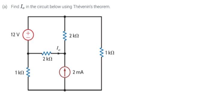 Solved (a) Find Io in the circuit below using Thévenin's | Chegg.com