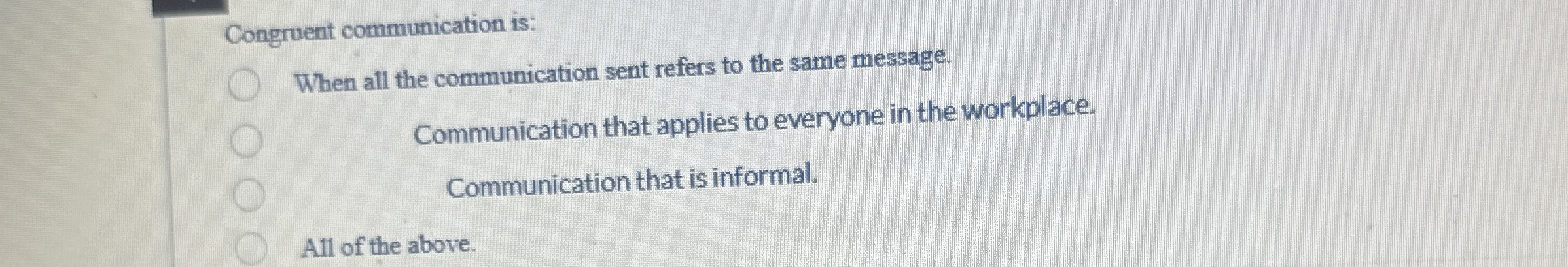 Solved Congruent communication is:When all the communication | Chegg.com
