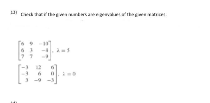 Solved Check that if the given numbers are eigenvalues of | Chegg.com