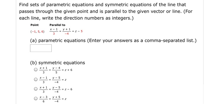 Solved Find sets of parametric equations and symmetric | Chegg.com
