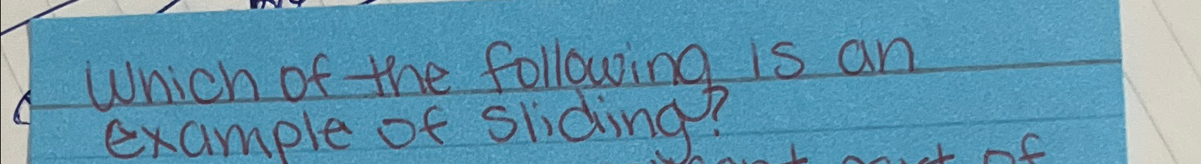 Solved Which of the following is an example of sliding? | Chegg.com