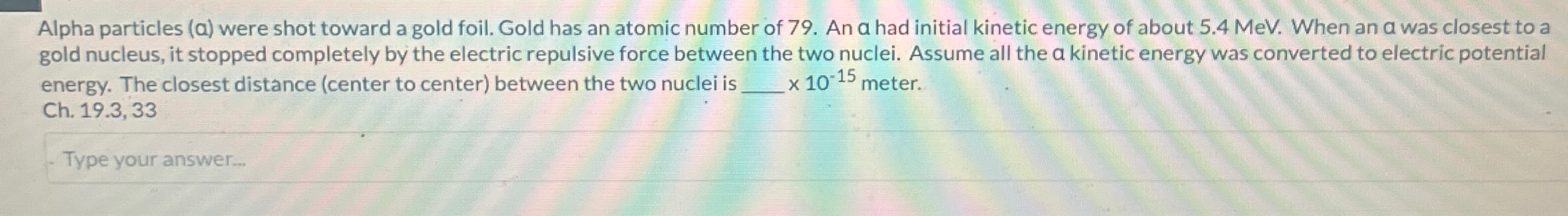 Solved Alpha particles (a) ﻿were shot toward a gold foil. | Chegg.com