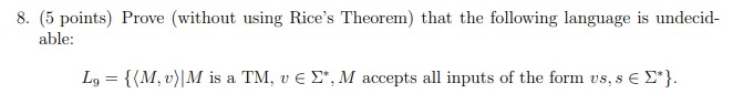 Solved 8. (5 points) Prove (without using Rice's Theorem) | Chegg.com
