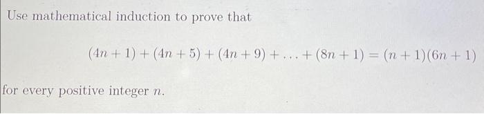 Solved Use mathematical induction to prove that (4n+ 1) + | Chegg.com