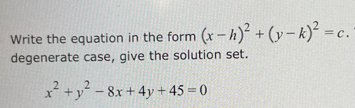 Solved Write the equation in the form (x-h)2+(y-k)2=c | Chegg.com