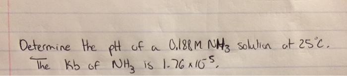 Solved Determine the pH of a 0.188 M NH 3 solution at 25c. | Chegg.com
