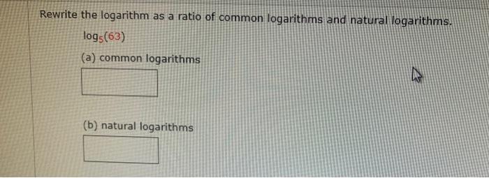 Solved Rewrite the logarithm as a ratio of common logarithms | Chegg.com