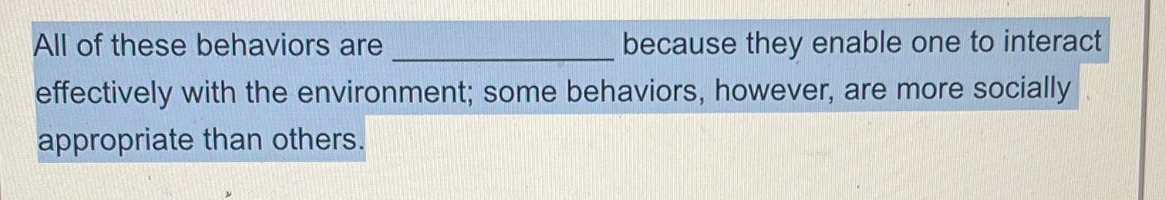 Solved All of these behaviors are because they enable one to | Chegg.com