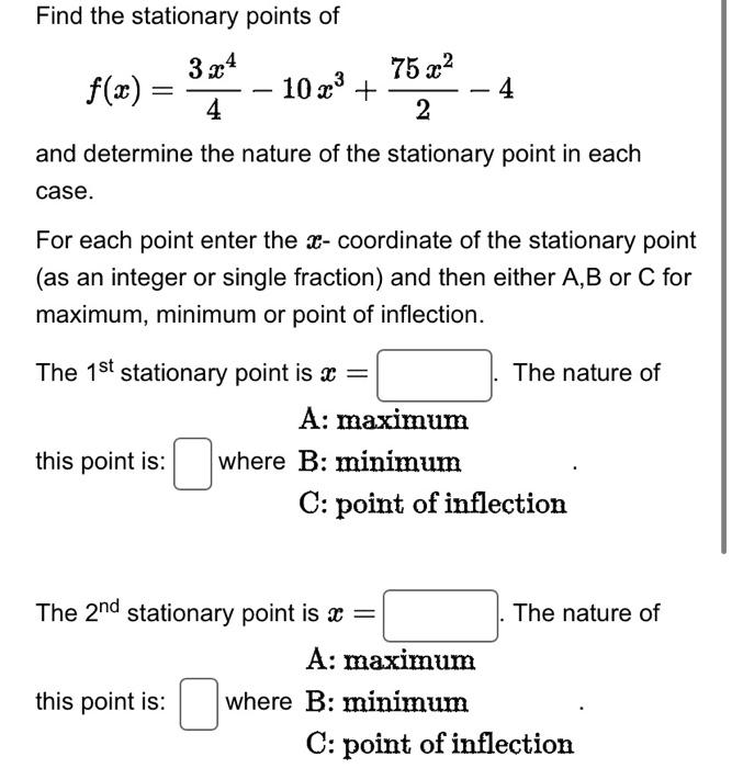 Solved Find the stationary points of f(x)=43x4−10x3+275x2−4 | Chegg.com