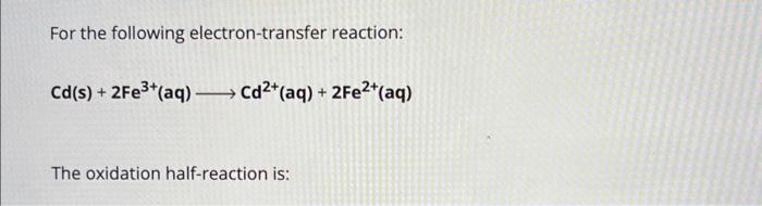 Solved For the following electron-transfer reaction: | Chegg.com