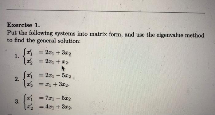 Solved Exercise 1. Put the following systems into matrix | Chegg.com