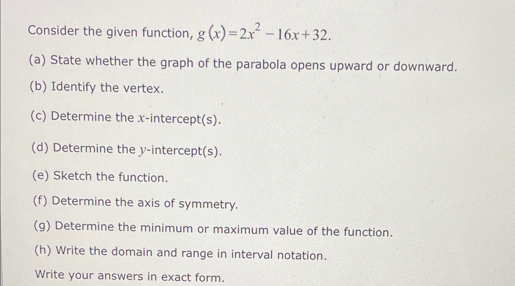 Solved Consider the given function, g(x)=2x2-16x+32.(a) | Chegg.com