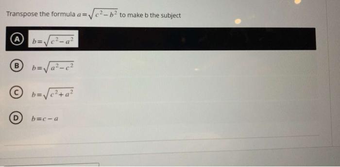 Solved Transpose the formula a=c2−b2 to make b the subject | Chegg.com