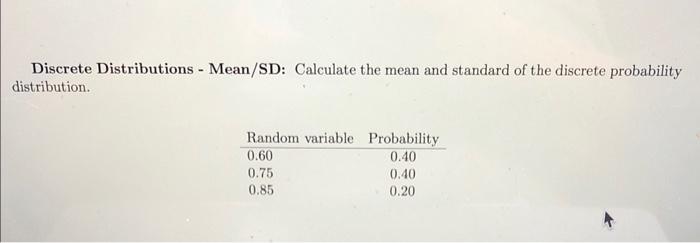 Solved Discrete Distributions - Mean/SD: Calculate the mean | Chegg.com