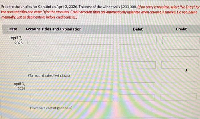 Solved Prepare the entries for Caratini on April 3, 2026. | Chegg.com