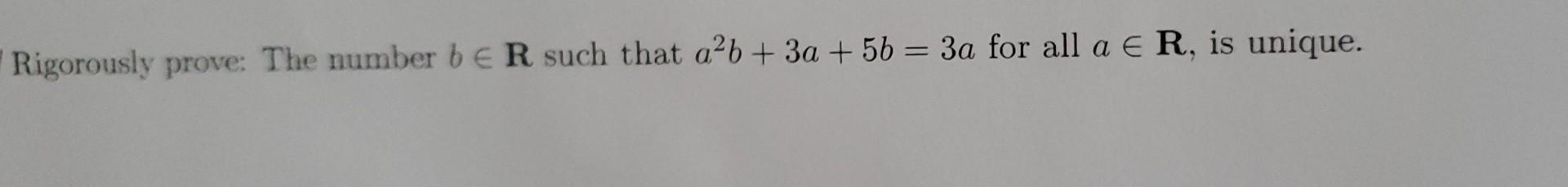 Solved Rigorously prove: The number b∈R such that | Chegg.com