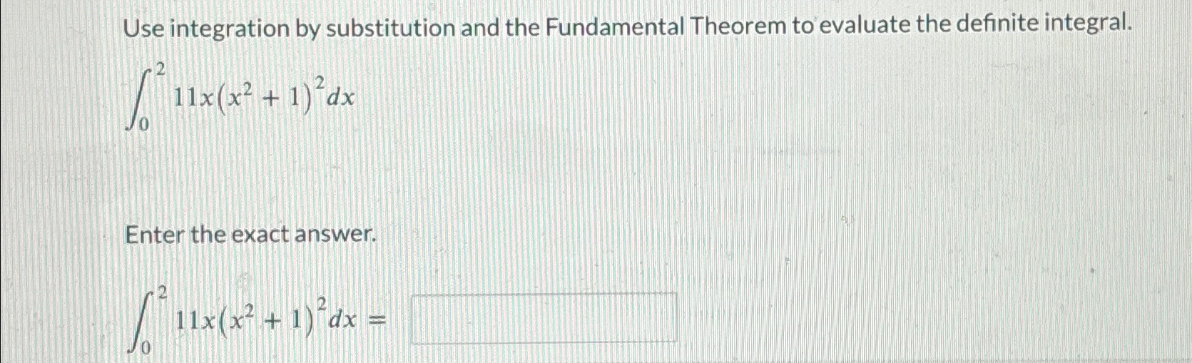 Solved Use integration by substitution and the Fundamental | Chegg.com