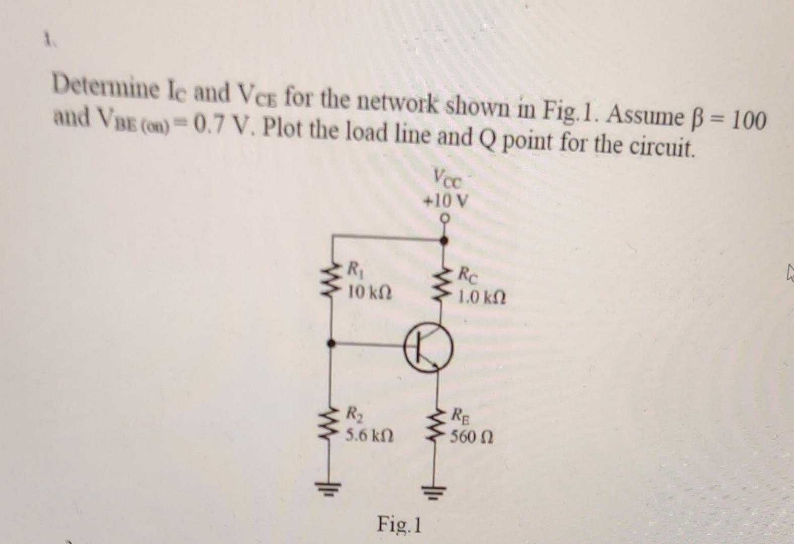 Solved Determine IC and VCE for the network shown in Fig.1. | Chegg.com