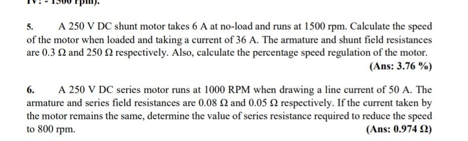 Solved 5. A 250 V DC shunt motor takes 6 A at no-load and | Chegg.com