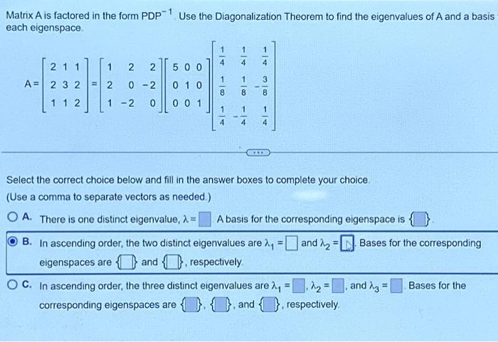 Solved Matrix A Is Factored In The Form Pdp −1 Use The