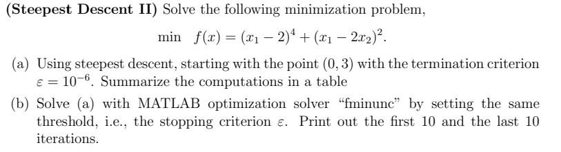 Solved minf(x)=(x1−2)4+(x1−2x2)2. (a) Using steepest | Chegg.com