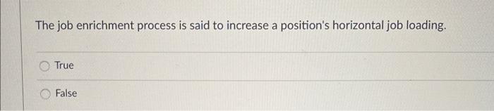 Solved The job enrichment process is said to increase a | Chegg.com