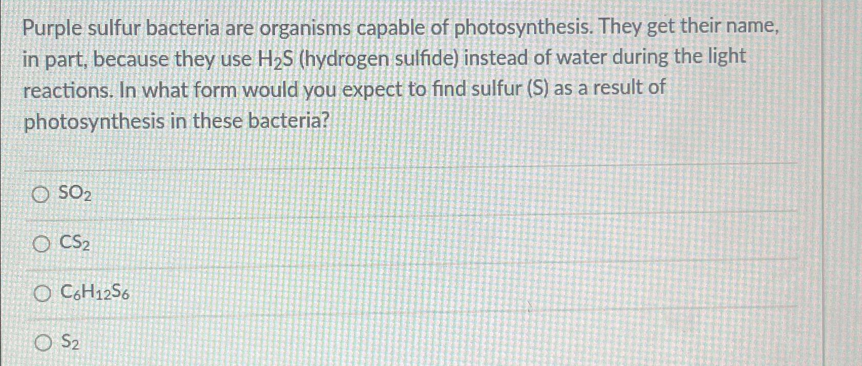 Solved Purple sulfur bacteria are organisms capable of | Chegg.com