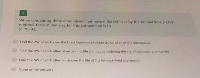 Solved When comparing three alternatives that have different | Chegg.com
