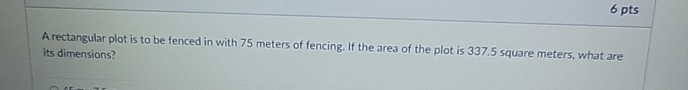 Solved A rectangular plat is to be fenced in with 75 ﻿meters | Chegg.com