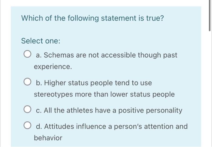 Solved Which of the following statement is true? Select one: | Chegg.com