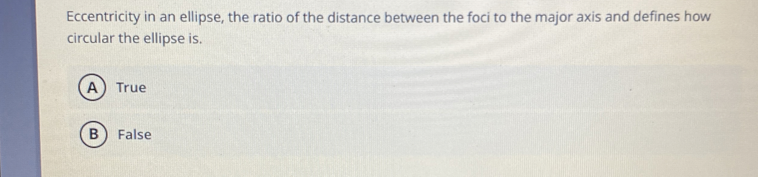 Solved Eccentricity in an ellipse, the ratio of the distance | Chegg.com